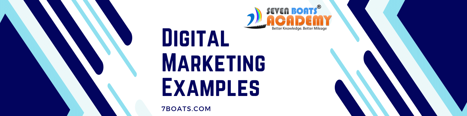 Digital Marketing Examples - Seven Boats Academy