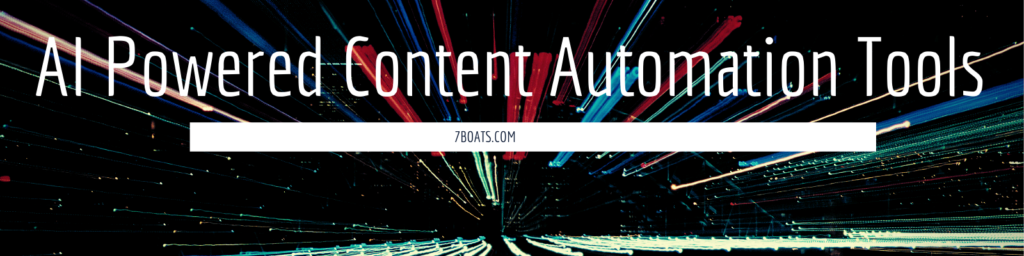 10 Best AI Powered Content Automation Tools | 2022 - 7boats