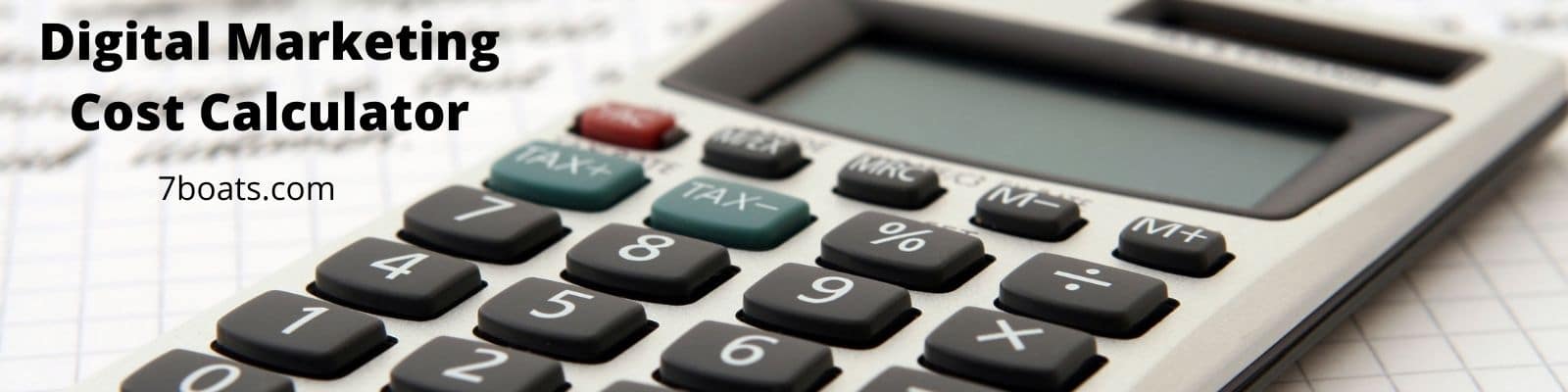 Digital Marketing Cost Calculator, Budget Calculator -7boats